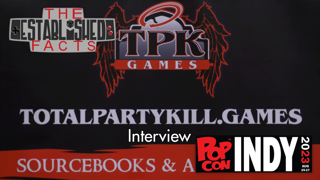 TEF Pop Con Indy 2023 – Total Party Kill Games – THE ESTABLiSHED FACTS